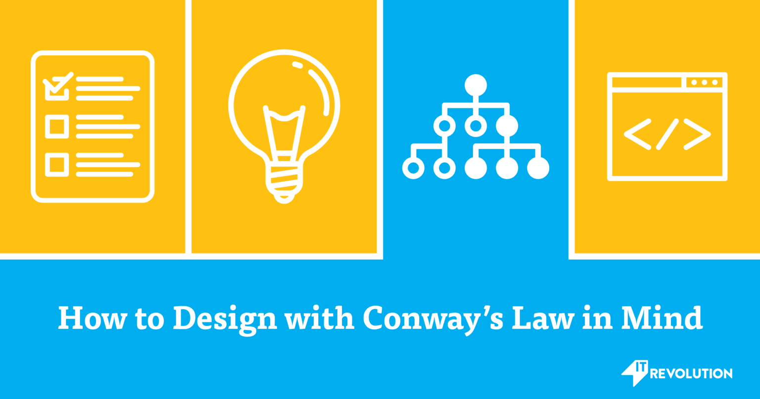 How (and Why) to Design With Conway's Law in Mind
