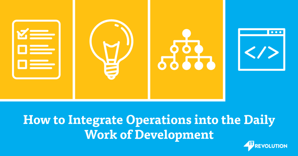 How to Integrate Operations Into the Daily Work of Development
